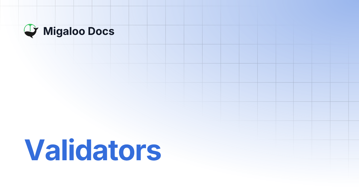 Validators | Migaloo Docs