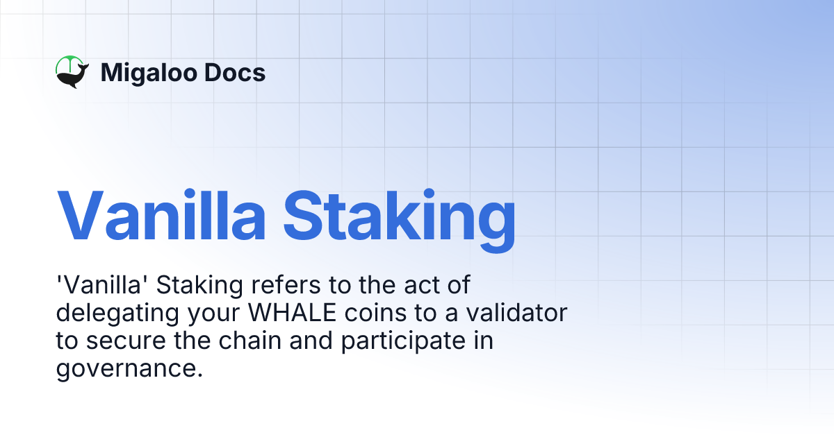 Vanilla Staking | Migaloo Docs