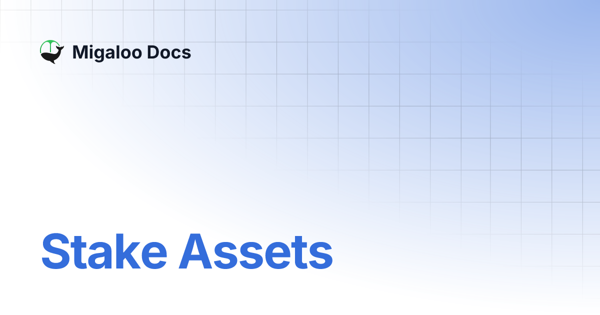 Stake Assets | Migaloo Docs